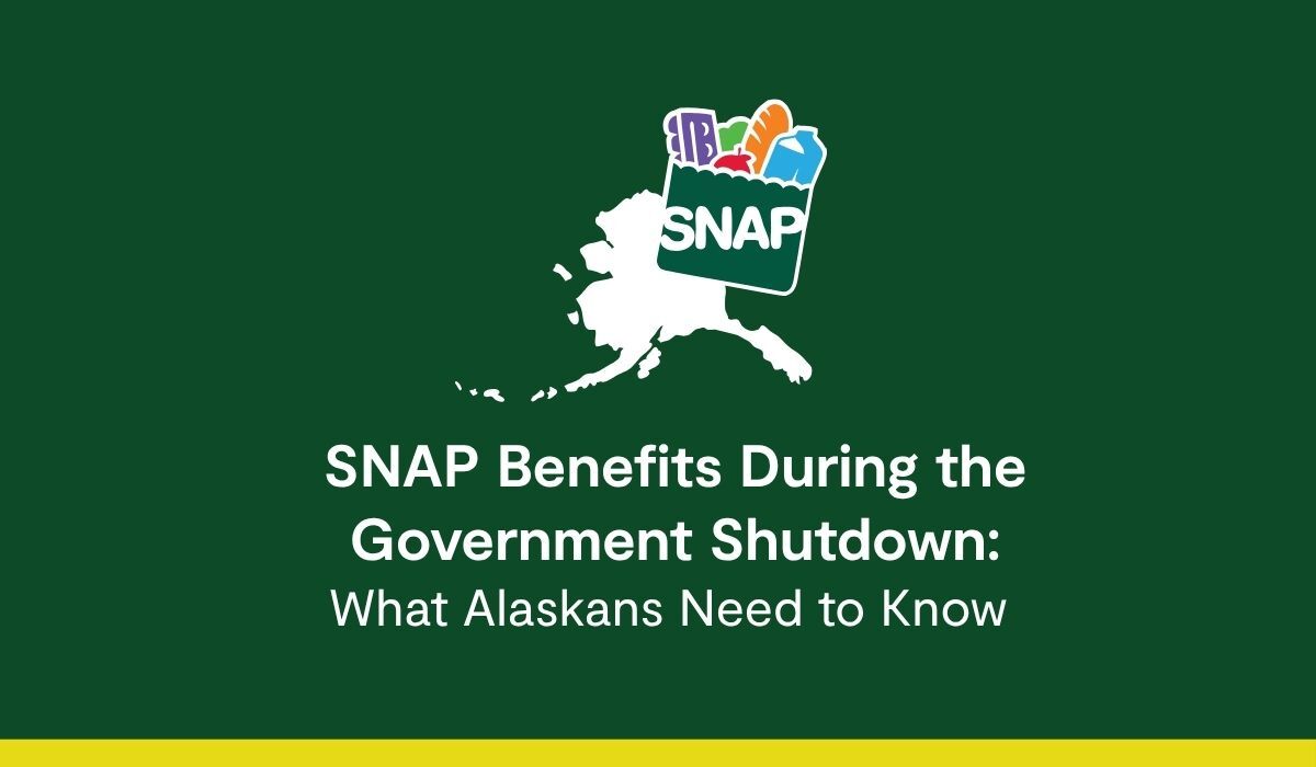 SNAP Benefits During the Government Shutdown: What Alaskans Need to Know